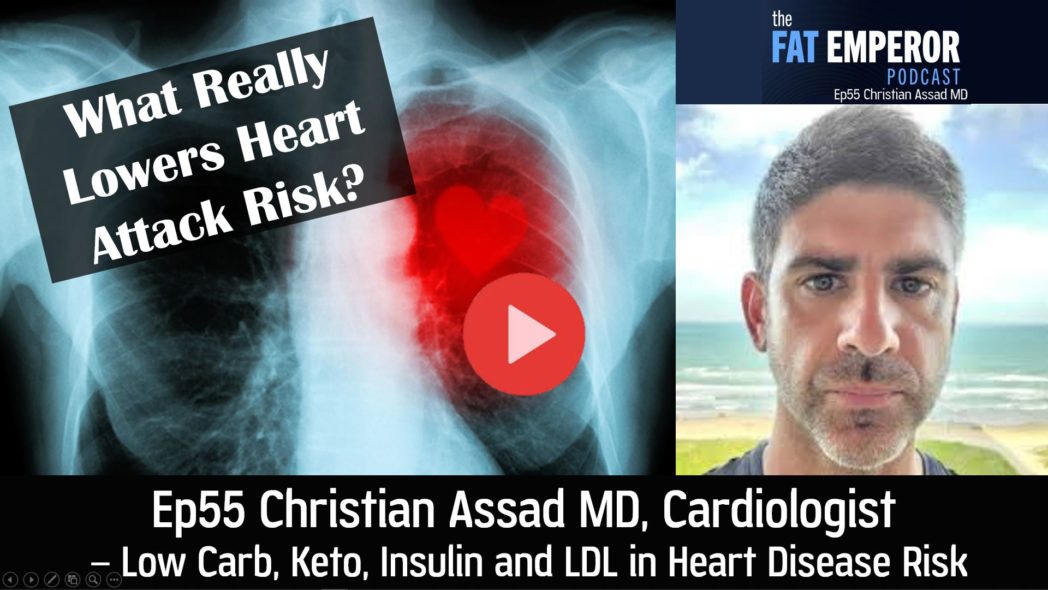 Ep55 Christian Assad MD, Cardiologist – Low Carb, Keto, Insulin and LDL ...
