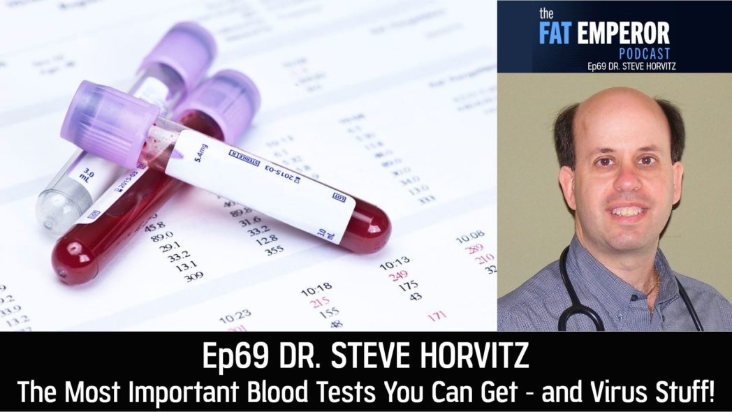 Ep69 Dr. Steven Horvitz - The Most Important Blood Tests You Can Get ...