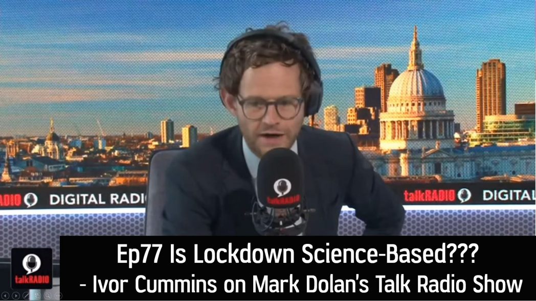 Ep77 Is Lockdown Science-Based? Ivor Cummins on Mark Dolan's Talk Radio ...