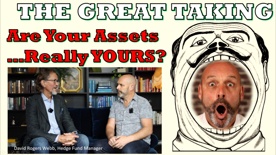 THE GREAT TAKING - Who Really Owns YOUR Assets??? — The Fat Emperor